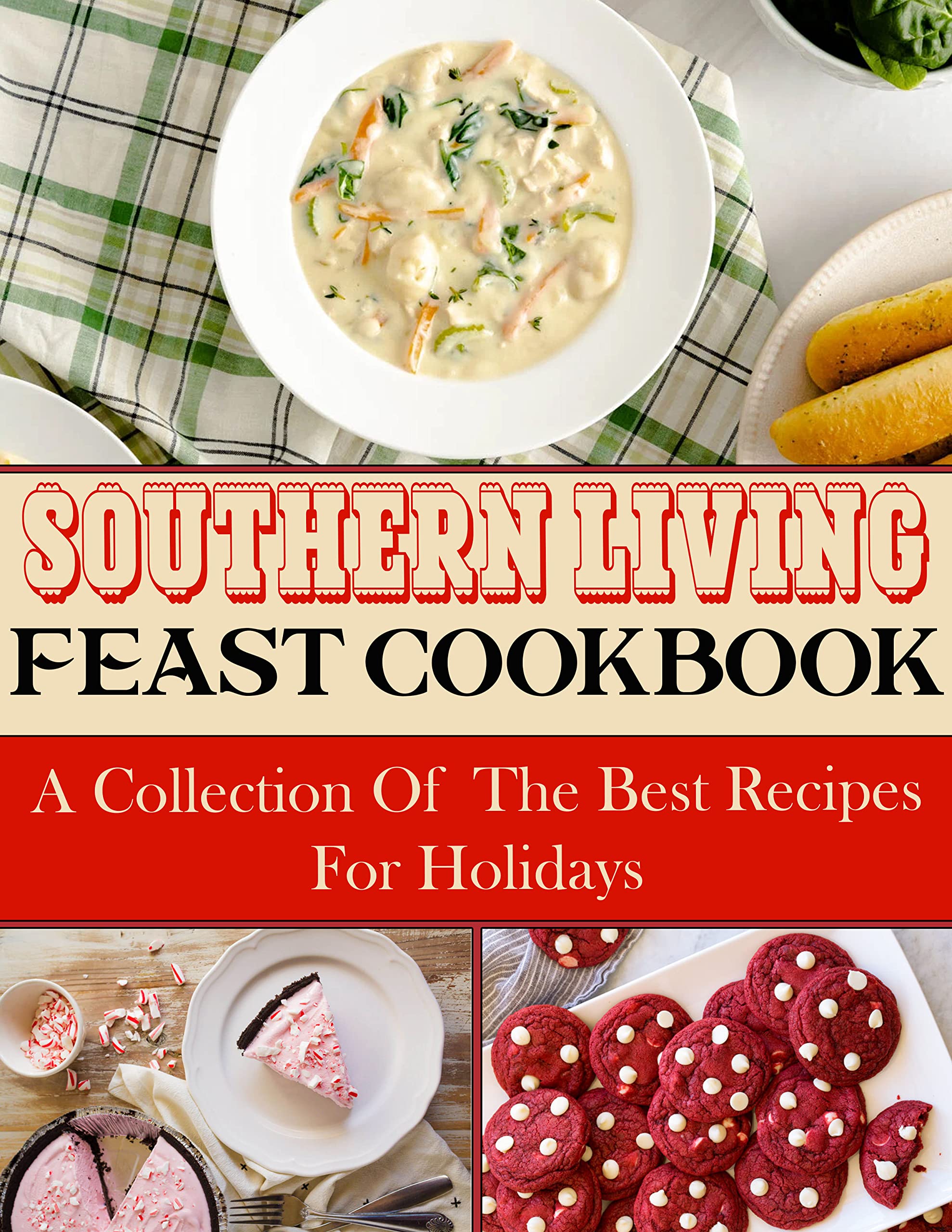 The Southern Living Feast Cookbook, A Collection Of The Best Recipes ...