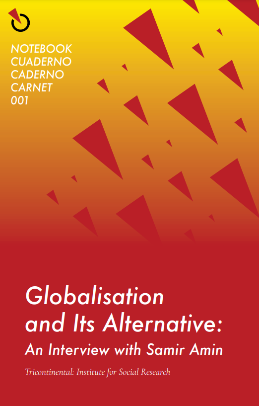 Globalisation and Its Alternative: An Interview with Samir Amin by ...