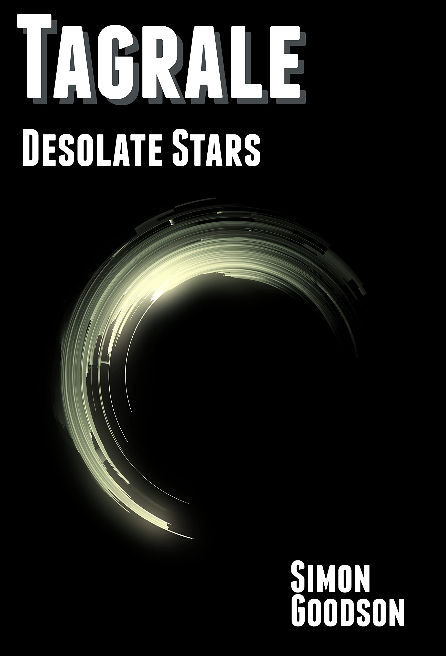Desolate Stars (Tagrale, #2) by Simon Goodson | Goodreads