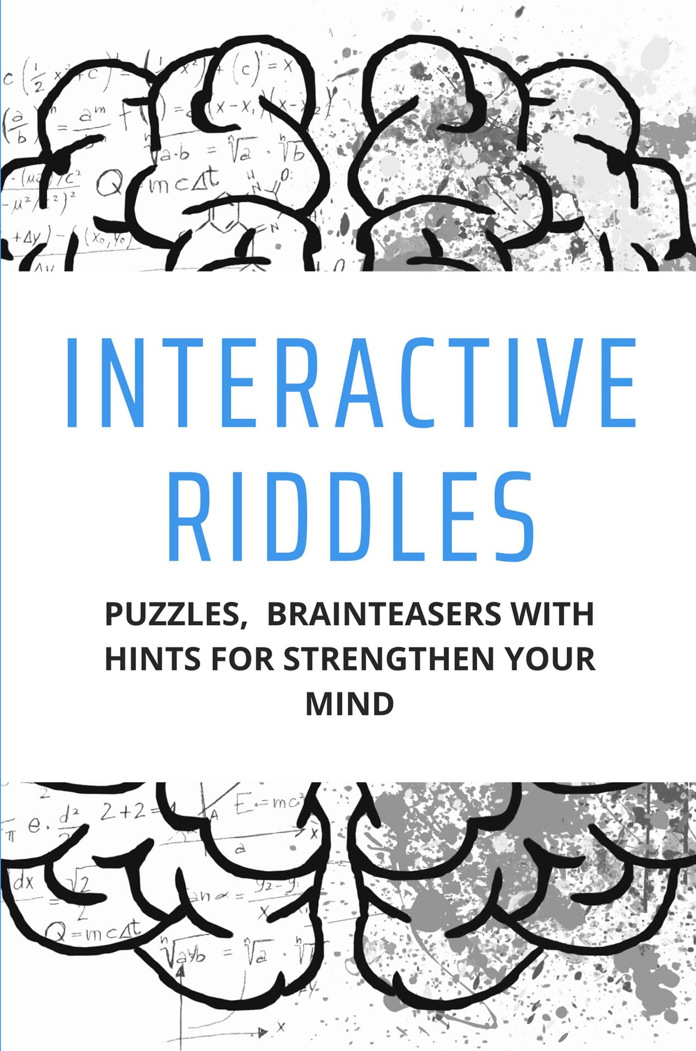 Interactive Riddles: Puzzles, Brainteasers With Hints For Strengthen ...