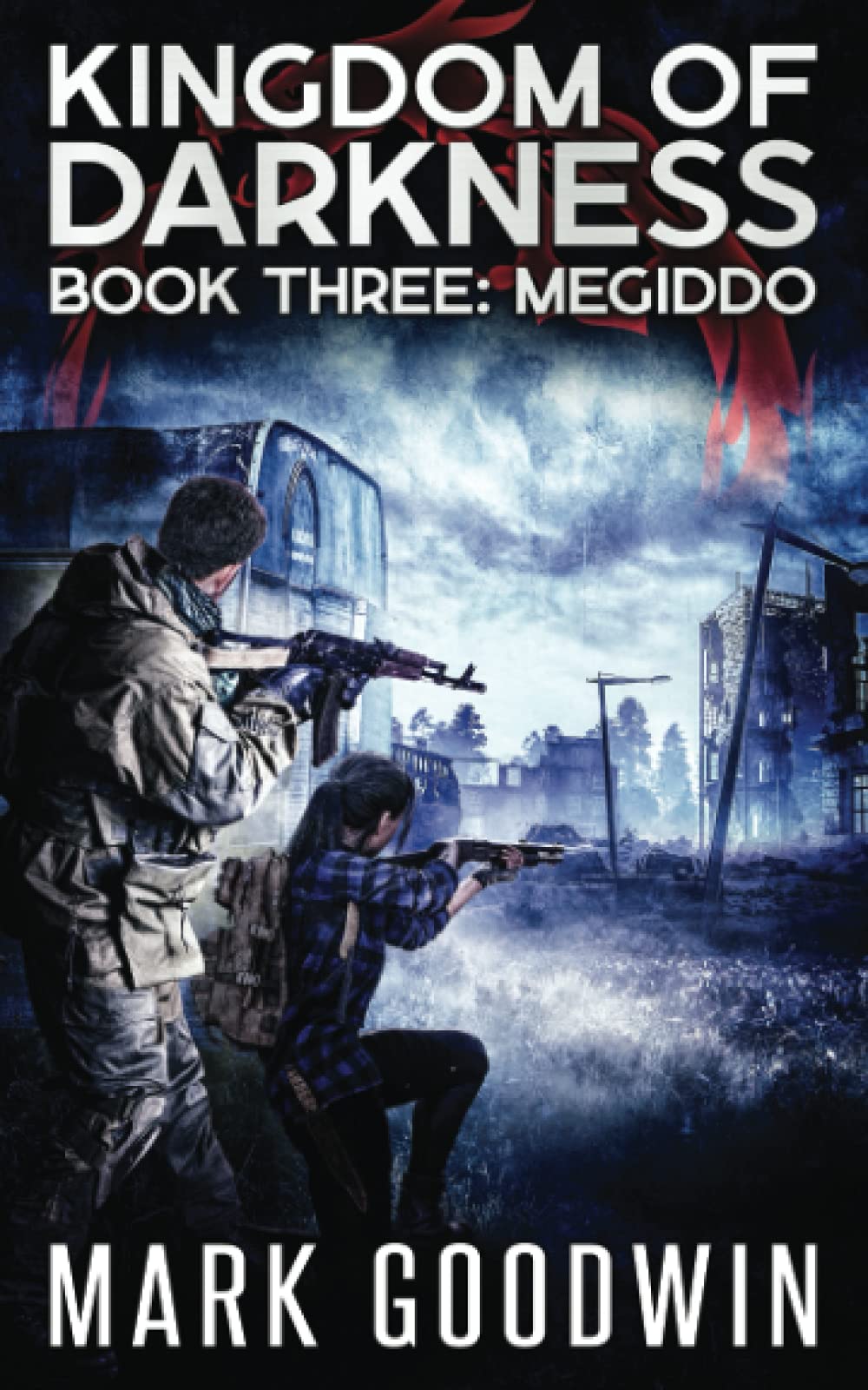 Megiddo: An Apocalyptic End-Times Thriller by Mark Goodwin | Goodreads