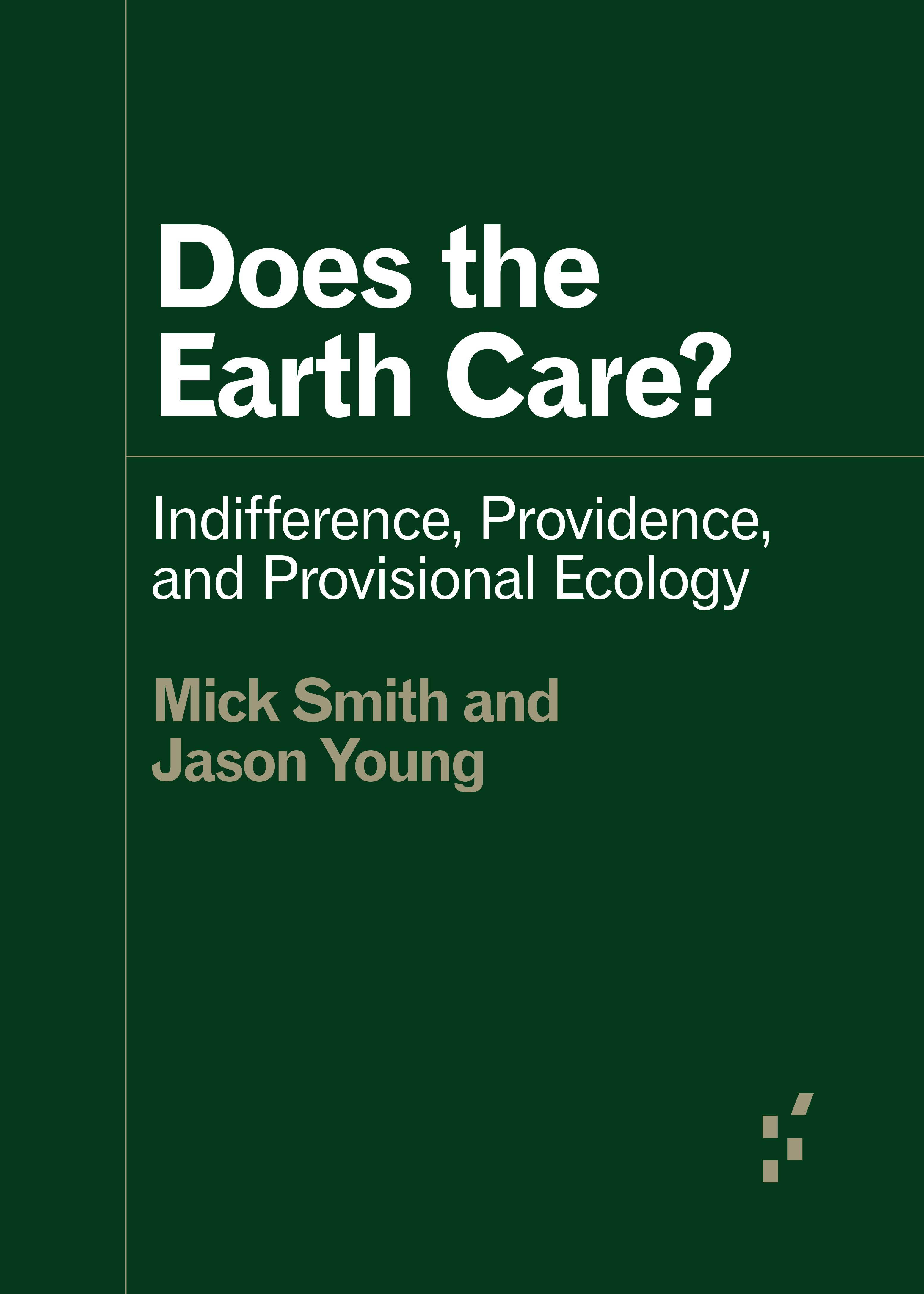Does the Earth Care? Indifference, Providence, and Provisional Ecology ...