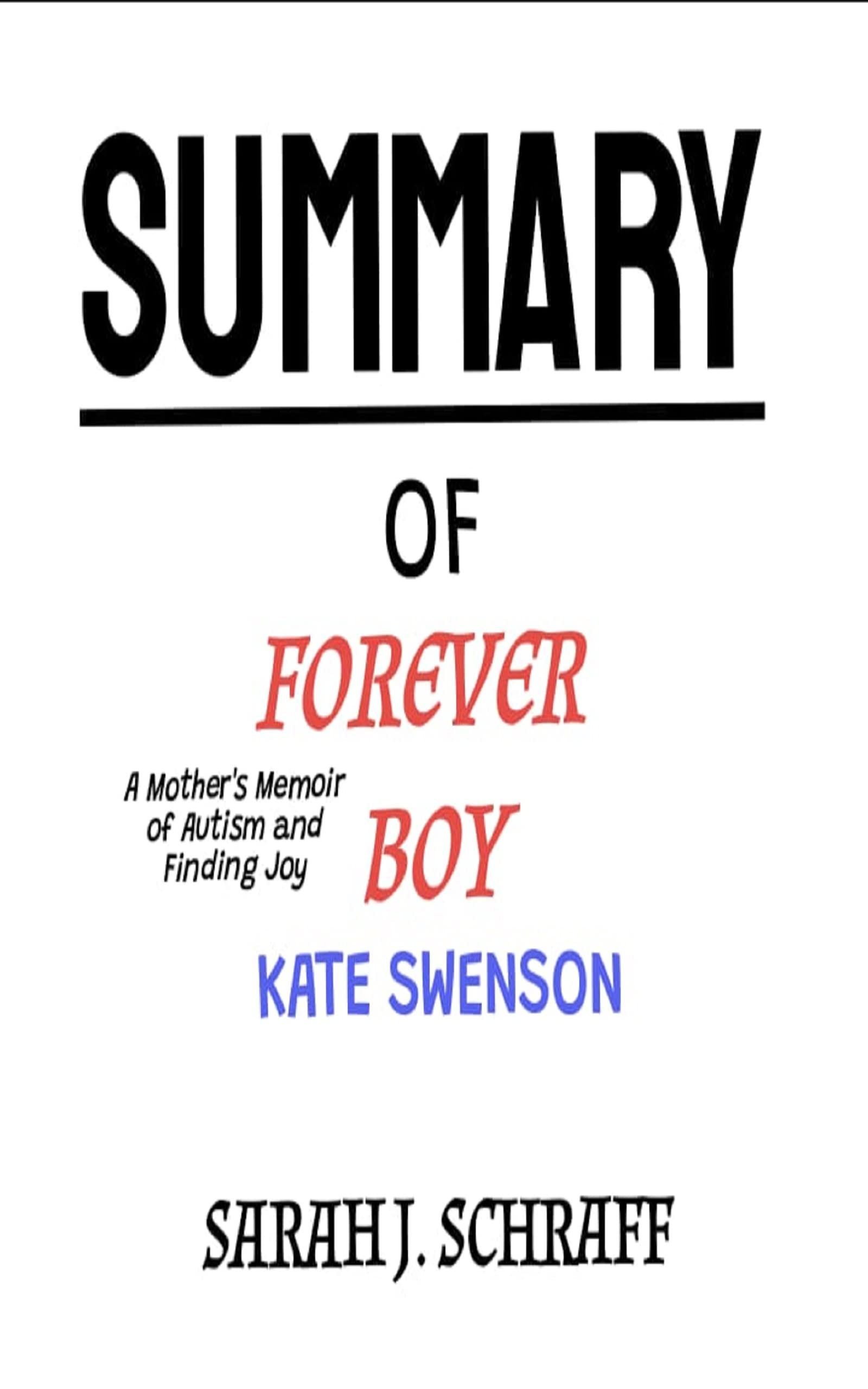 SUMMARY OF FOREVER BOY BY KATE SWENSON : A Mother's Memoir of Autism ...