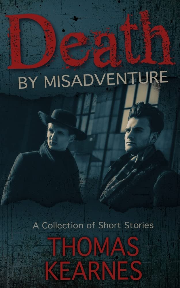 Death by Misadventure by Thomas Kearnes | Goodreads
