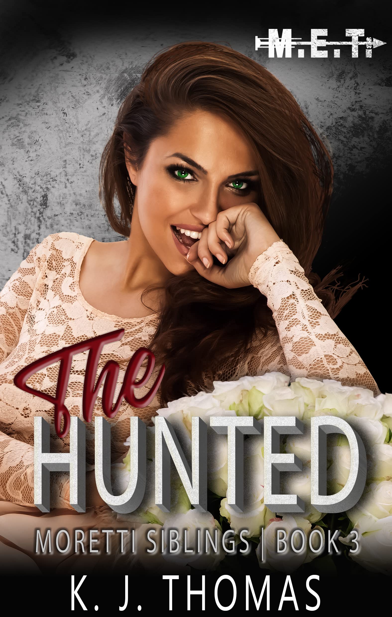 The Hunted (Moretti Siblings Book 3) by K.J. Thomas | Goodreads