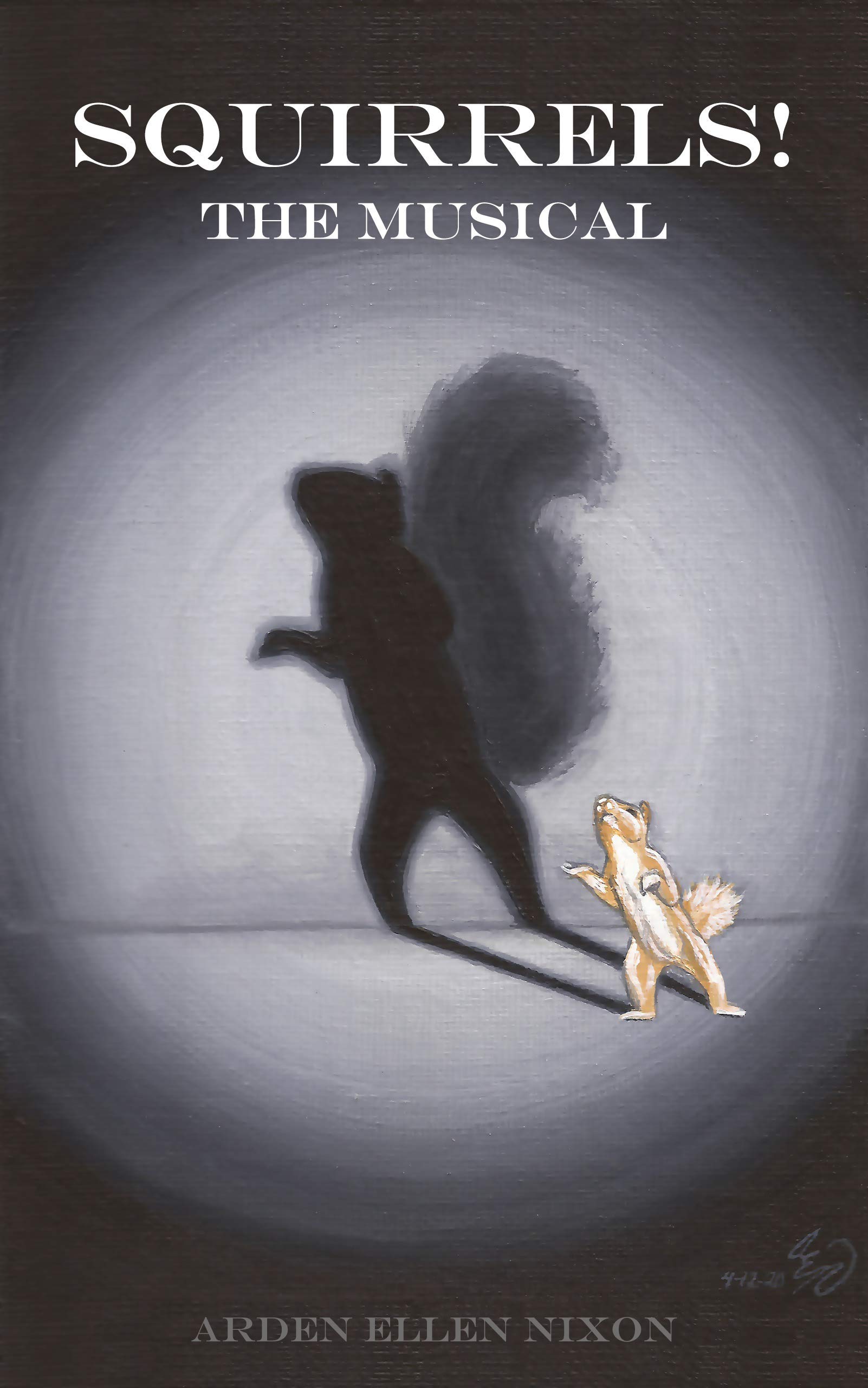 Squirrels! The Musical by Arden Ellen Nixon | Goodreads