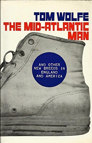 The mid-Atlantic man and other new breeds in England and America by Tom ...