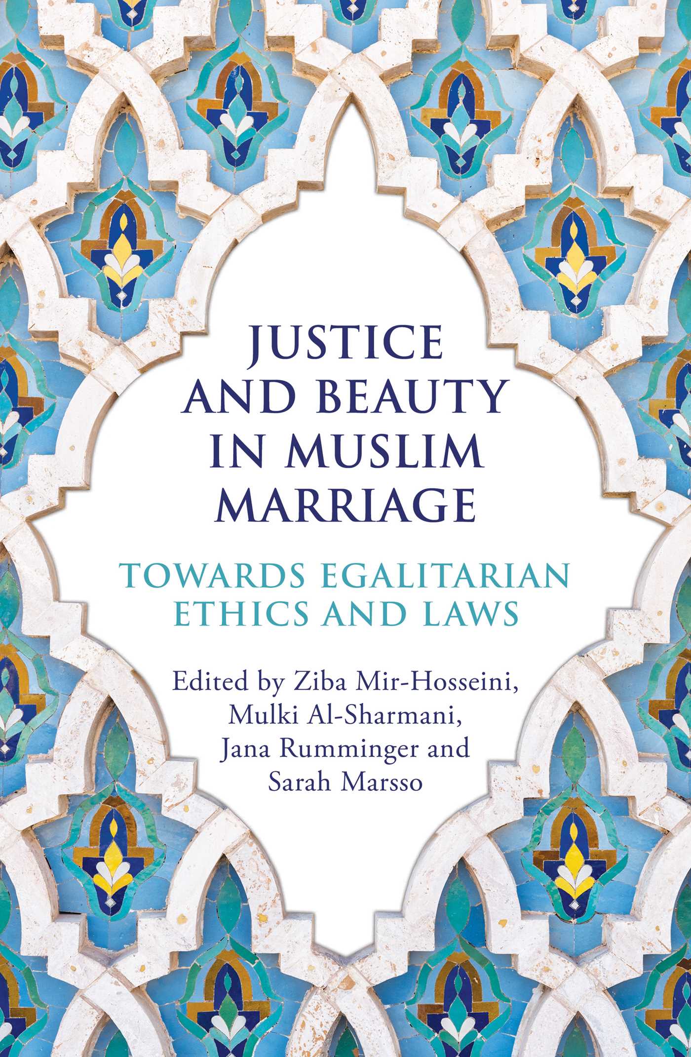 Justice and Beauty in Muslim Marriage: Towards Egalitarian Ethics and ...