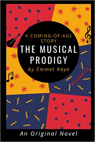 The Musical Prodigy by Emmet Kaye | Goodreads