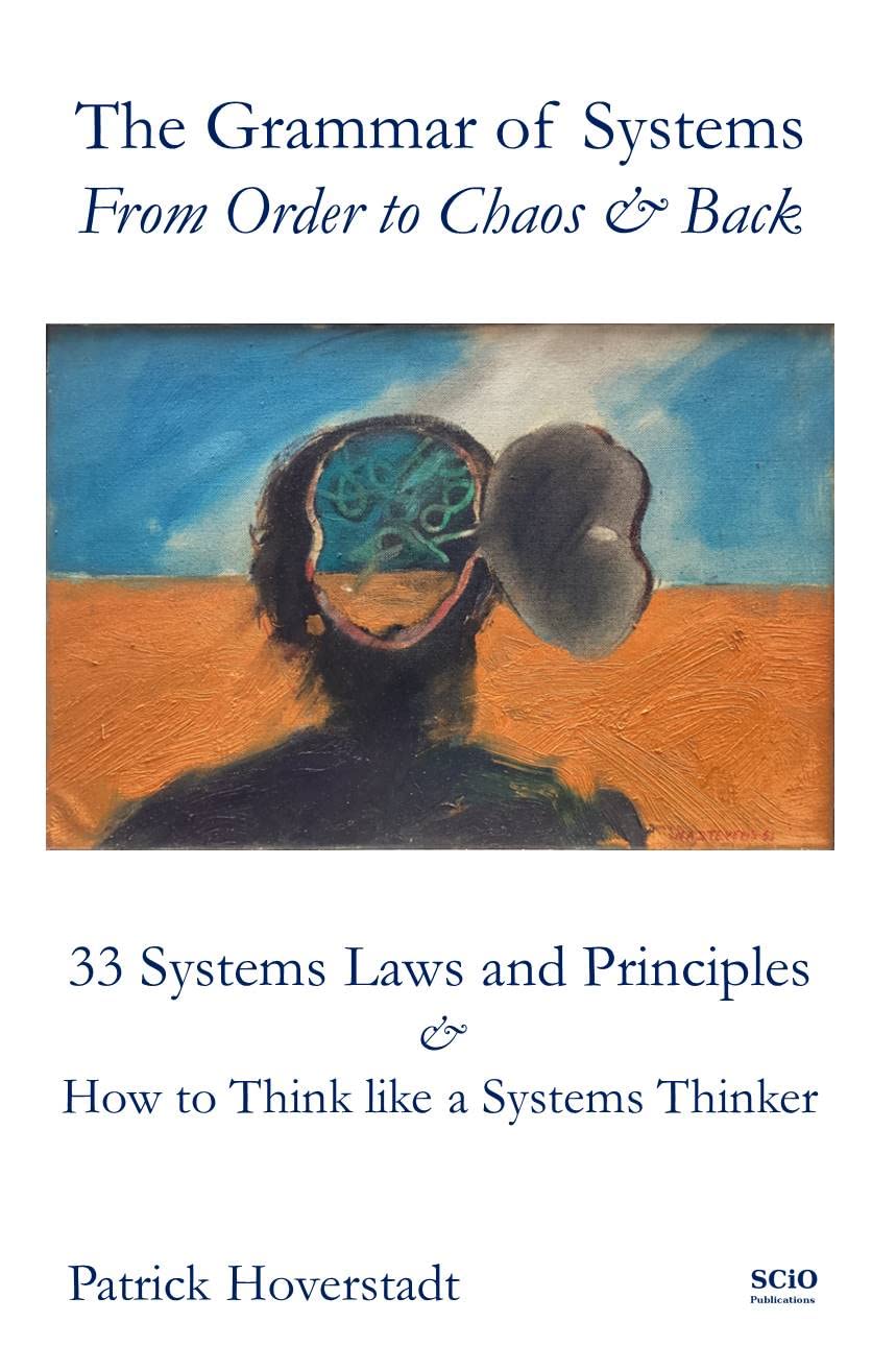 The Grammar of Systems: From Order to Chaos & Back by Patrick ...