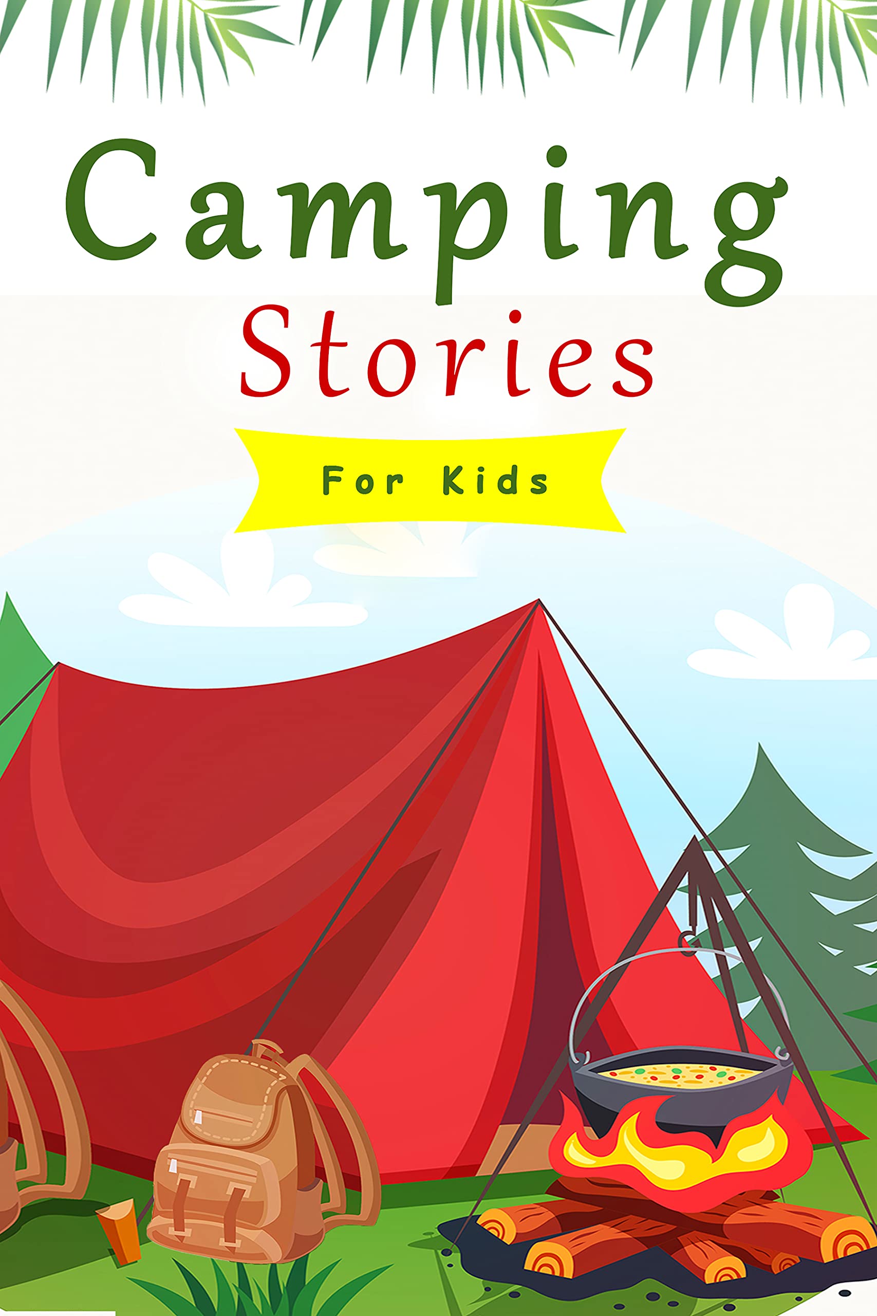 Camping Stories for Kids Age 4-8: A Story Collection of Scary and ...