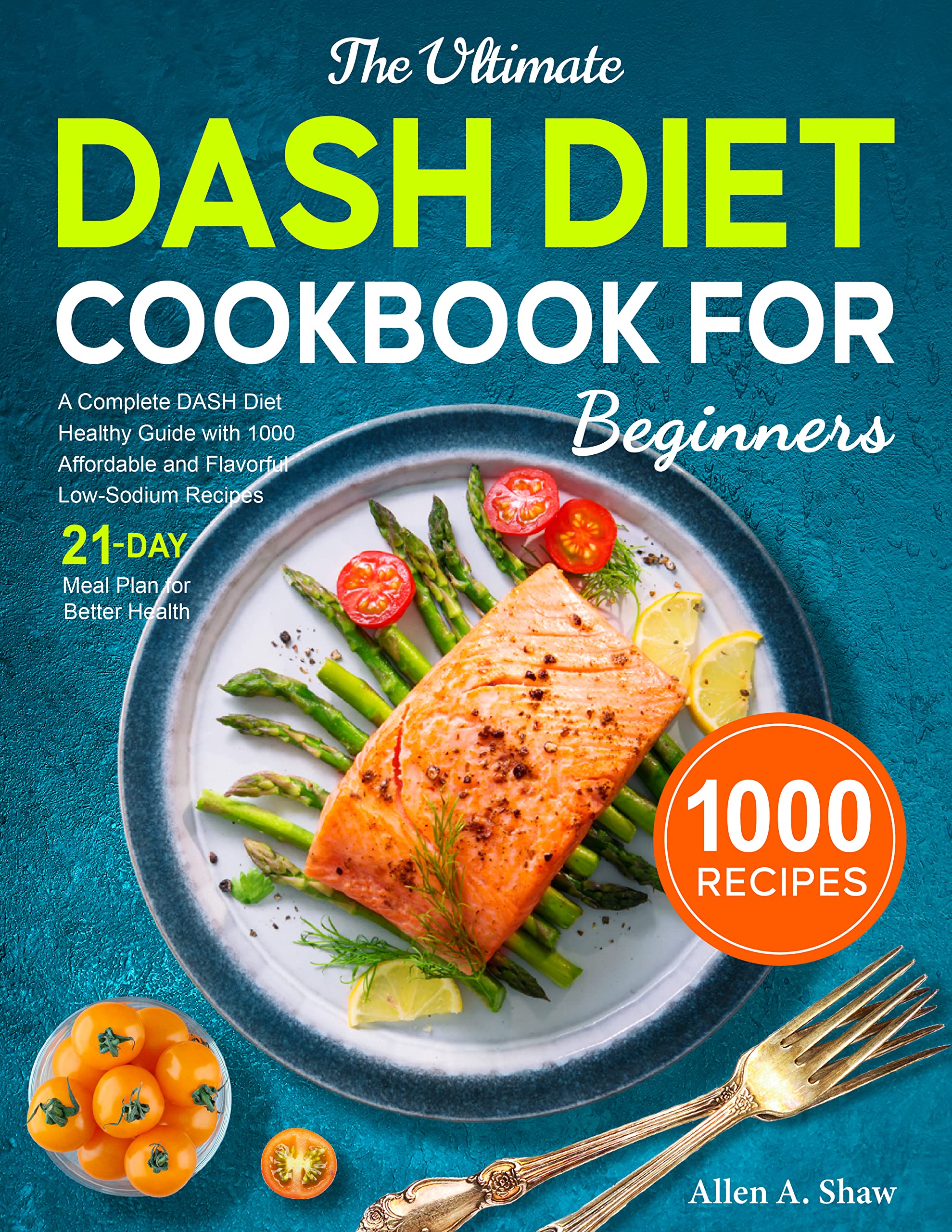 the-ultimate-dash-diet-cookbook-for-beginners-a-complete-dash-diet