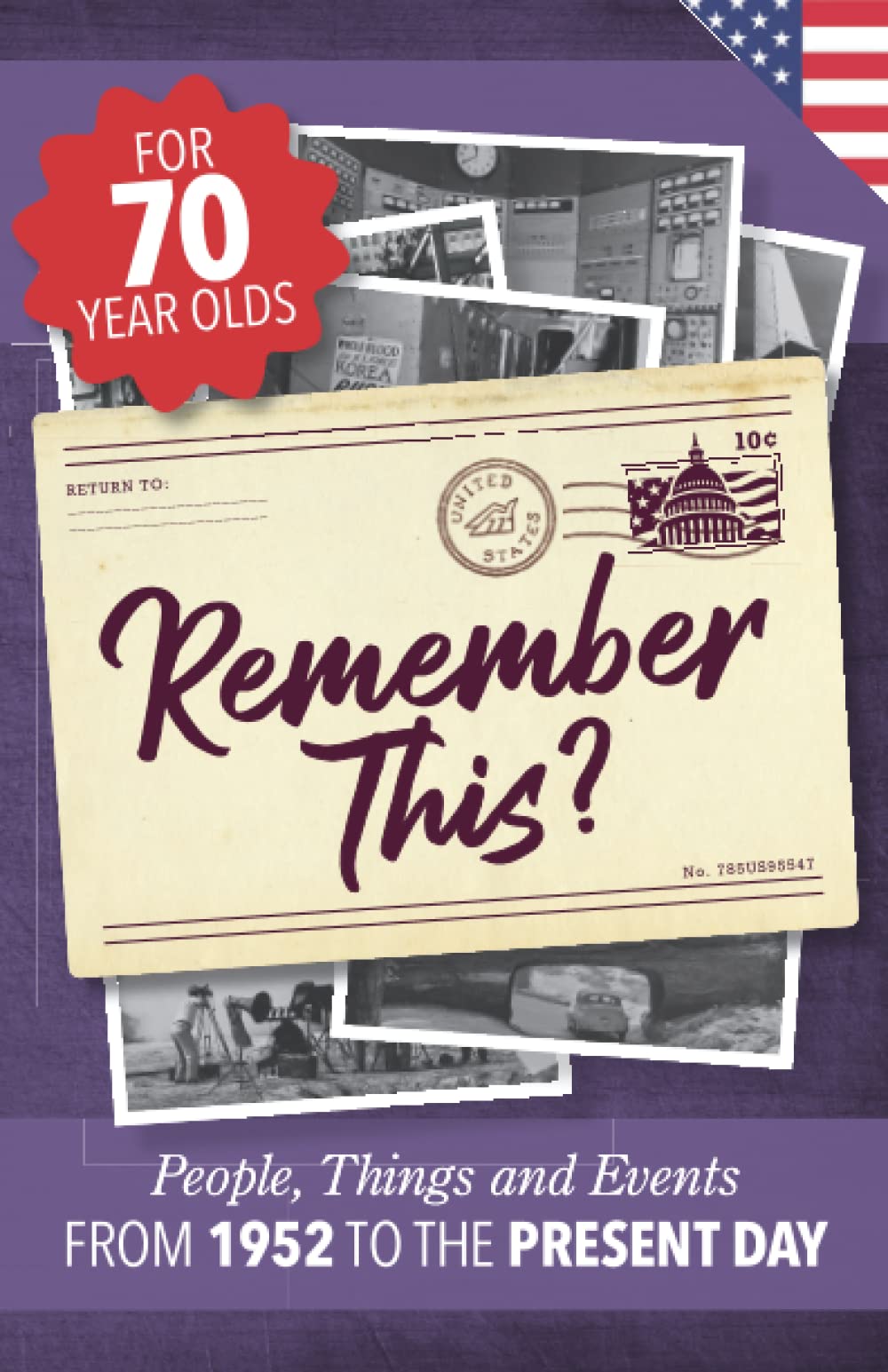 Remember This?: People, Things and Events from 1952 to the Present Day ...