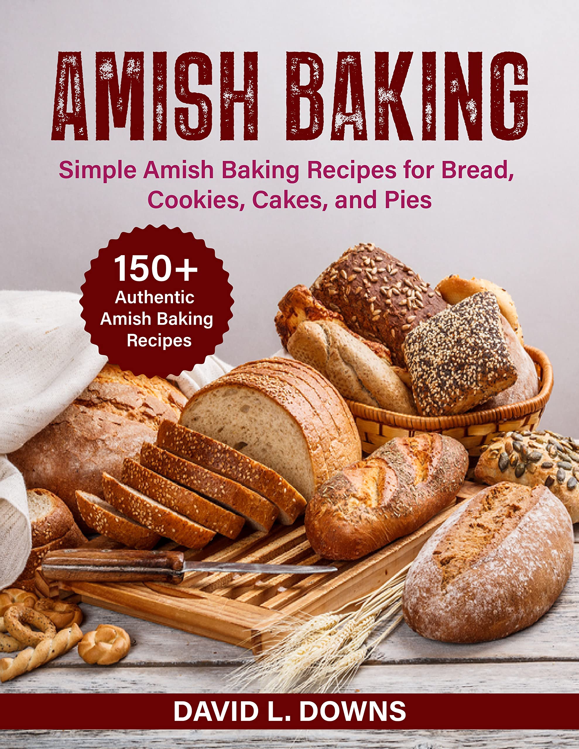 Amish Baking: Simple Amish Baking Recipes for Bread, Cookies, Cakes ...