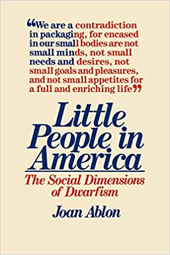 Little People in America: The Social Dimensions of Dwarfism by Joan ...