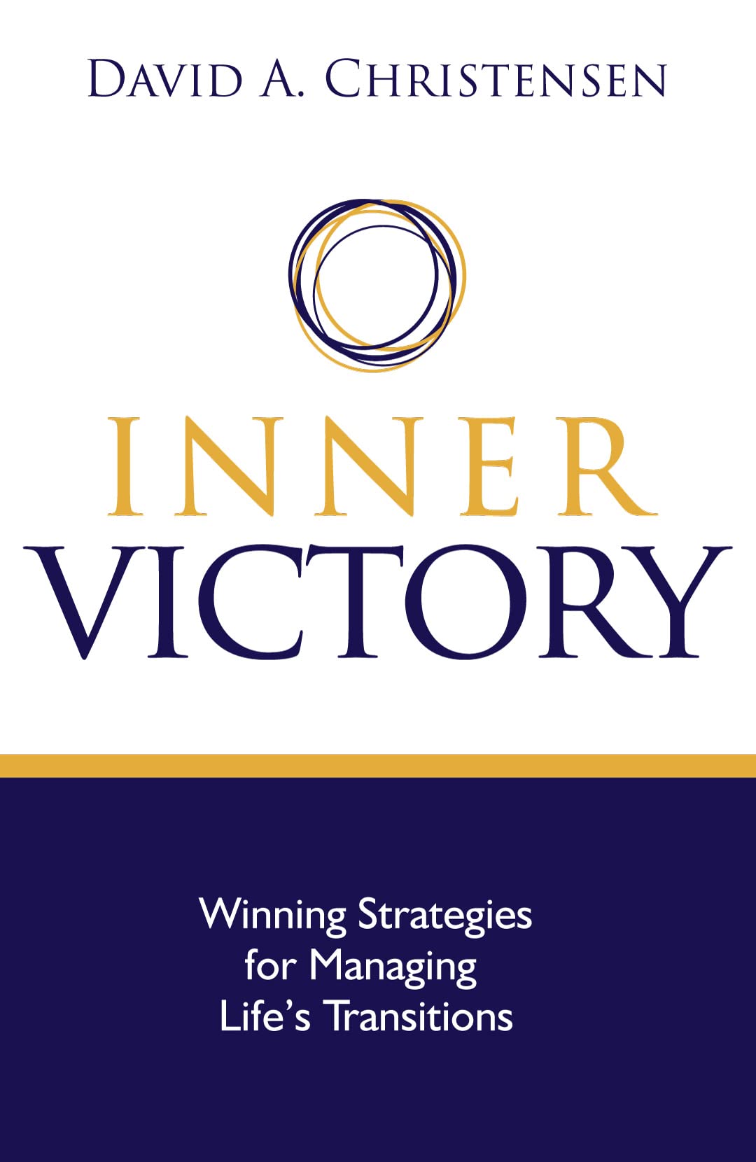 Inner Victory: Winning Strategies for Managing Life's Transitions by ...