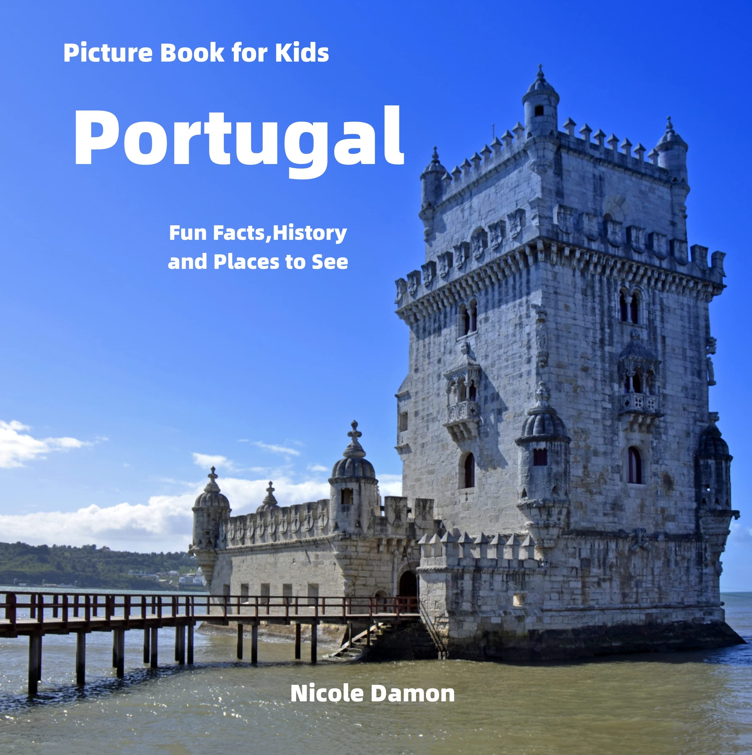 Picture Book for Kids: Portugal: Fun Facts, History, and Places to See ...