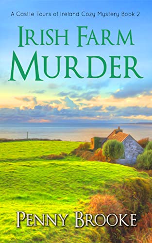 Irish Farm Murder (Castle Tours of Ireland, #2) by Penny Brooke | Goodreads