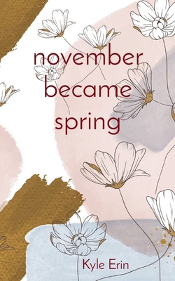 november became spring by Kyle Erin | Goodreads