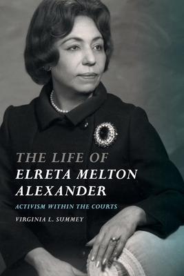 The Life of Elreta Melton Alexander: Activism within the Courts by ...