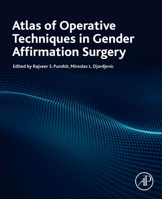 Atlas of Operative Techniques in Gender Affirmation Surgery by Rajveer ...