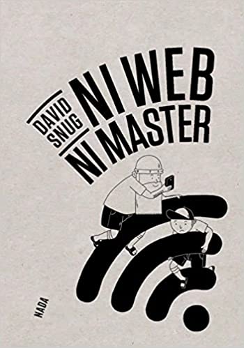 Ni web ni master by David Snug | Goodreads