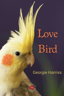Love Bird by Georgie Harriss | Goodreads