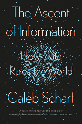 The Ascent of Information: How Data Rules the World by Caleb Scharf ...