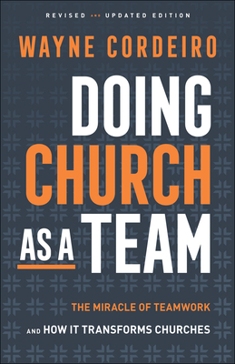 Doing Church as a Team: The Miracle of Teamwork and How It Transforms ...