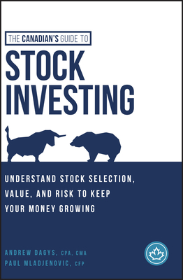 The Canadian’s Guide To Stock Investing by Andrew Dagys | Goodreads