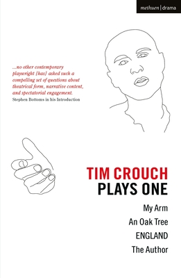 Tim Crouch: Plays One: The Author; England; An Oak Tree; My Arm by Tim ...