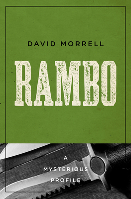 Rambo: A Mysterious Profile by David Morrell | Goodreads