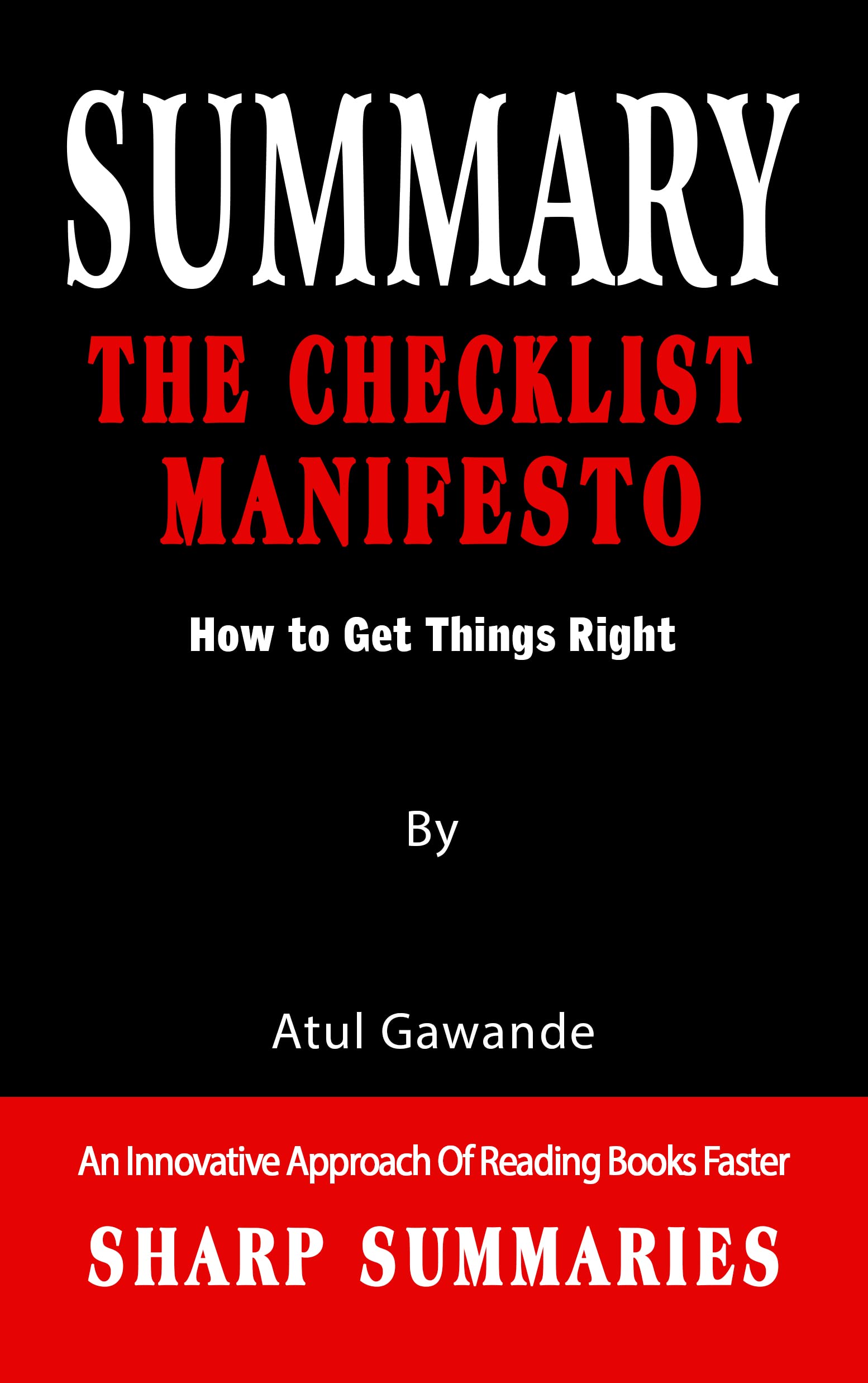 SUMMARY OF THE CHECKLIST MANIFESTO: How to Get Things Right By Atul ...