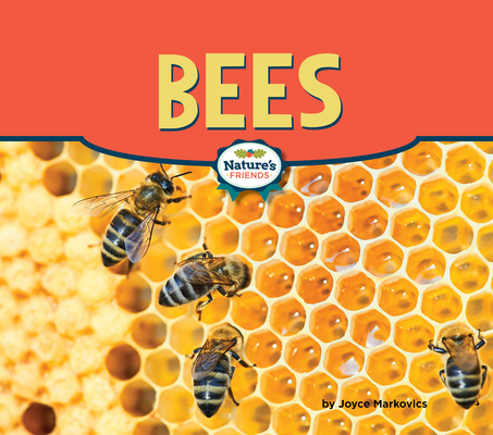 Bees (Nature's Friends) by Joyce Markovics | Goodreads