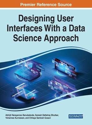 Designing User Interfaces With a Data Science Approach by Abhijit ...