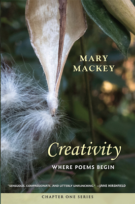 Creativity: Where Poems Begin: Where Poems Begin by Mary Mackey | Goodreads