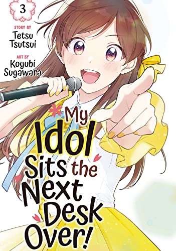 My Idol Sits the Next Desk Over!, Vol. 3 by Tetsu Tsutsui | Goodreads