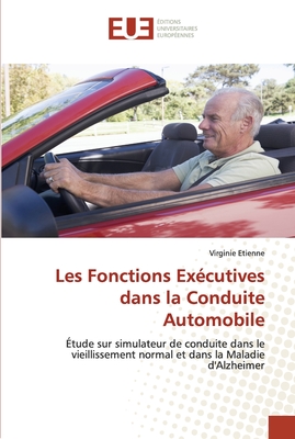 Les Fonctions Exécutives dans la Conduite Automobile: Étude sur ...