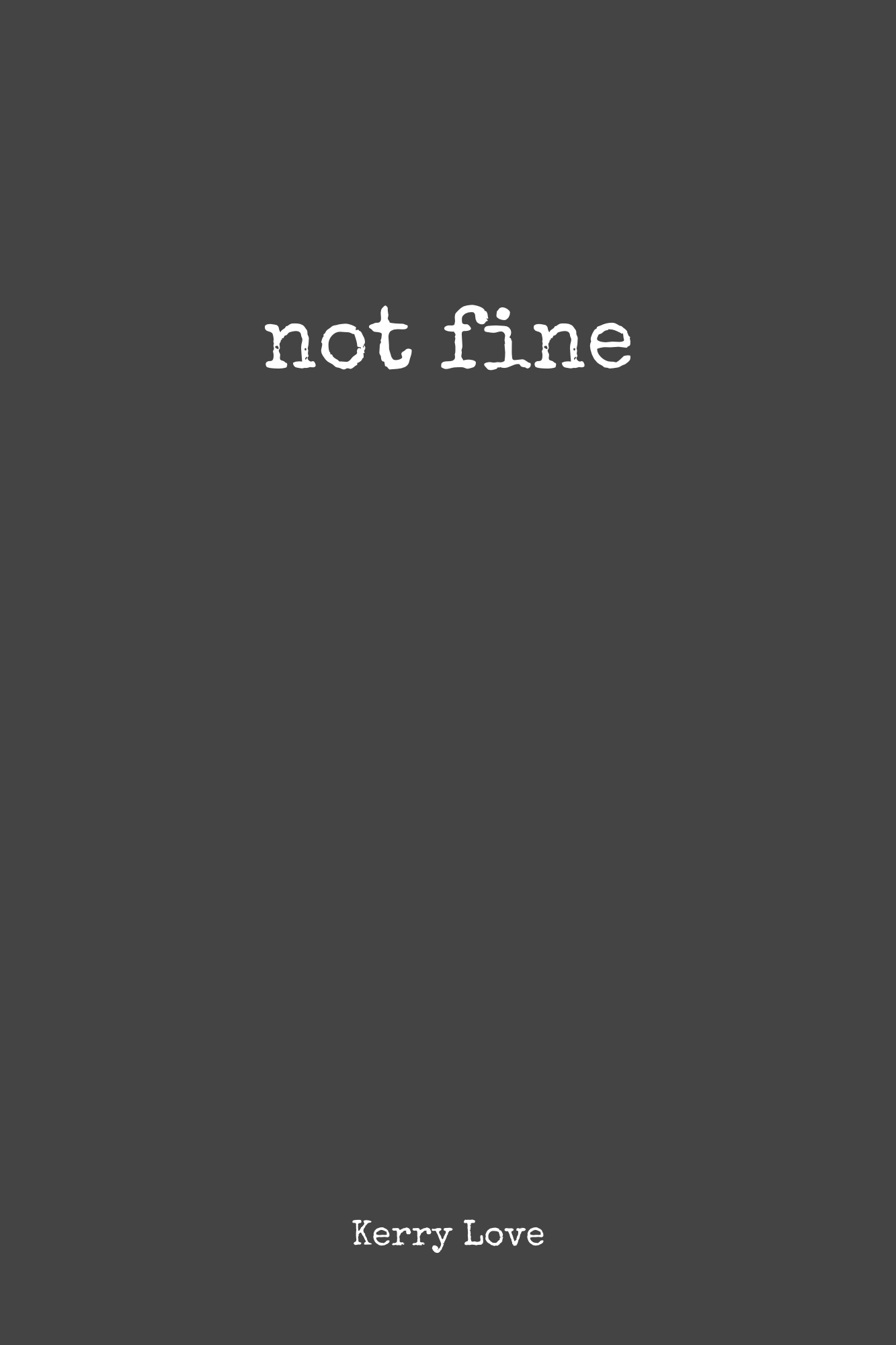 Not Fine by Kerry Love | Goodreads
