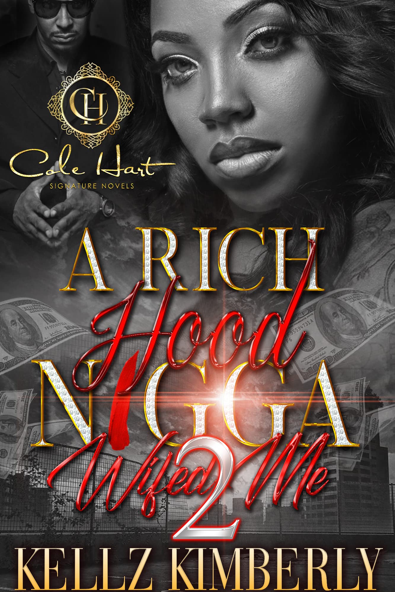 A Rich Hood N*gga Wifed Me 2: An Urban Romance by Kellz Kimberly ...