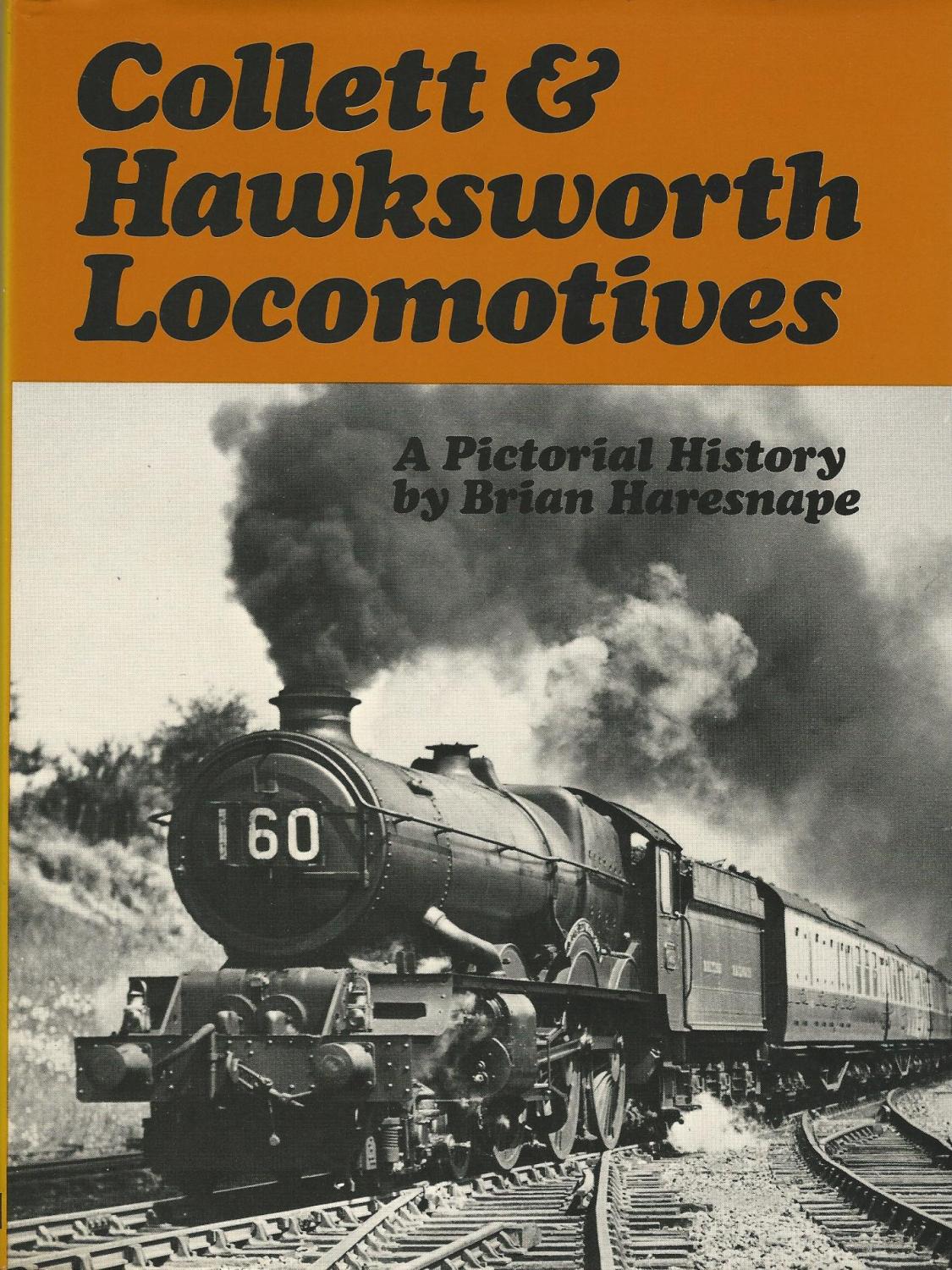 Collett & Hawksworth locomotives: A pictorial history by Brian ...