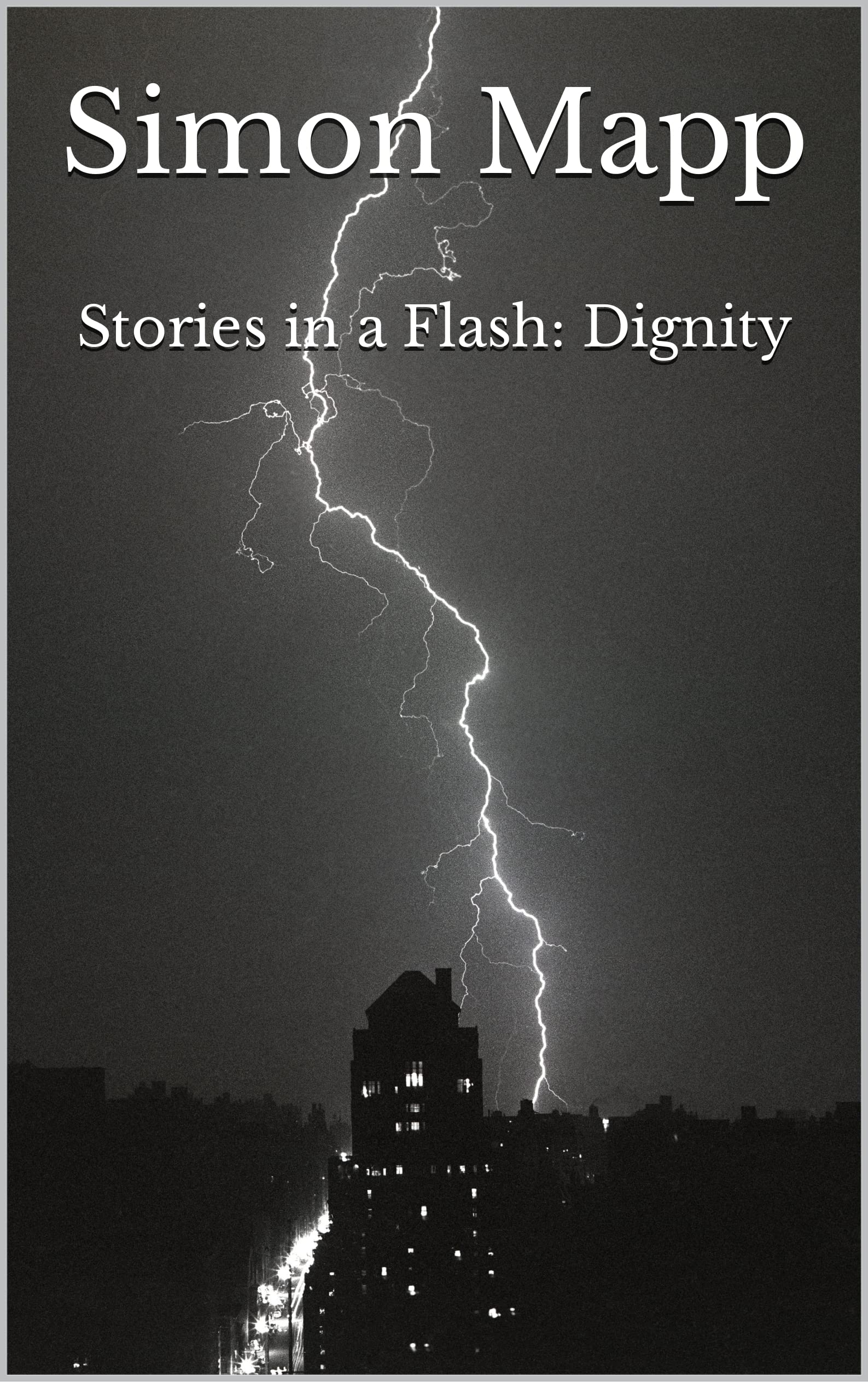 Stories in a Flash: Dignity by Simon Mapp | Goodreads