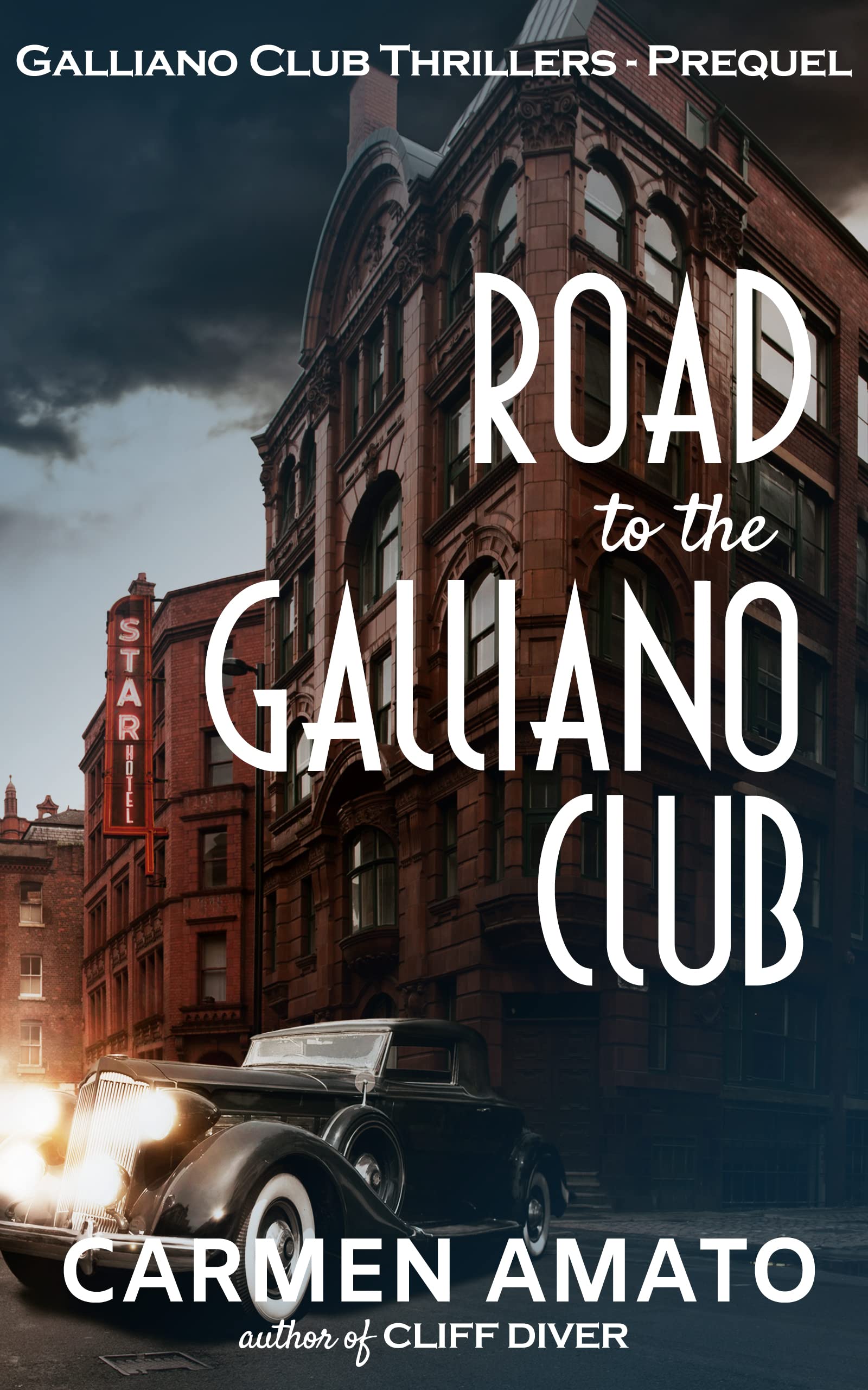 Road to the Galliano Club: Prequel to the Galliano Club historical ...
