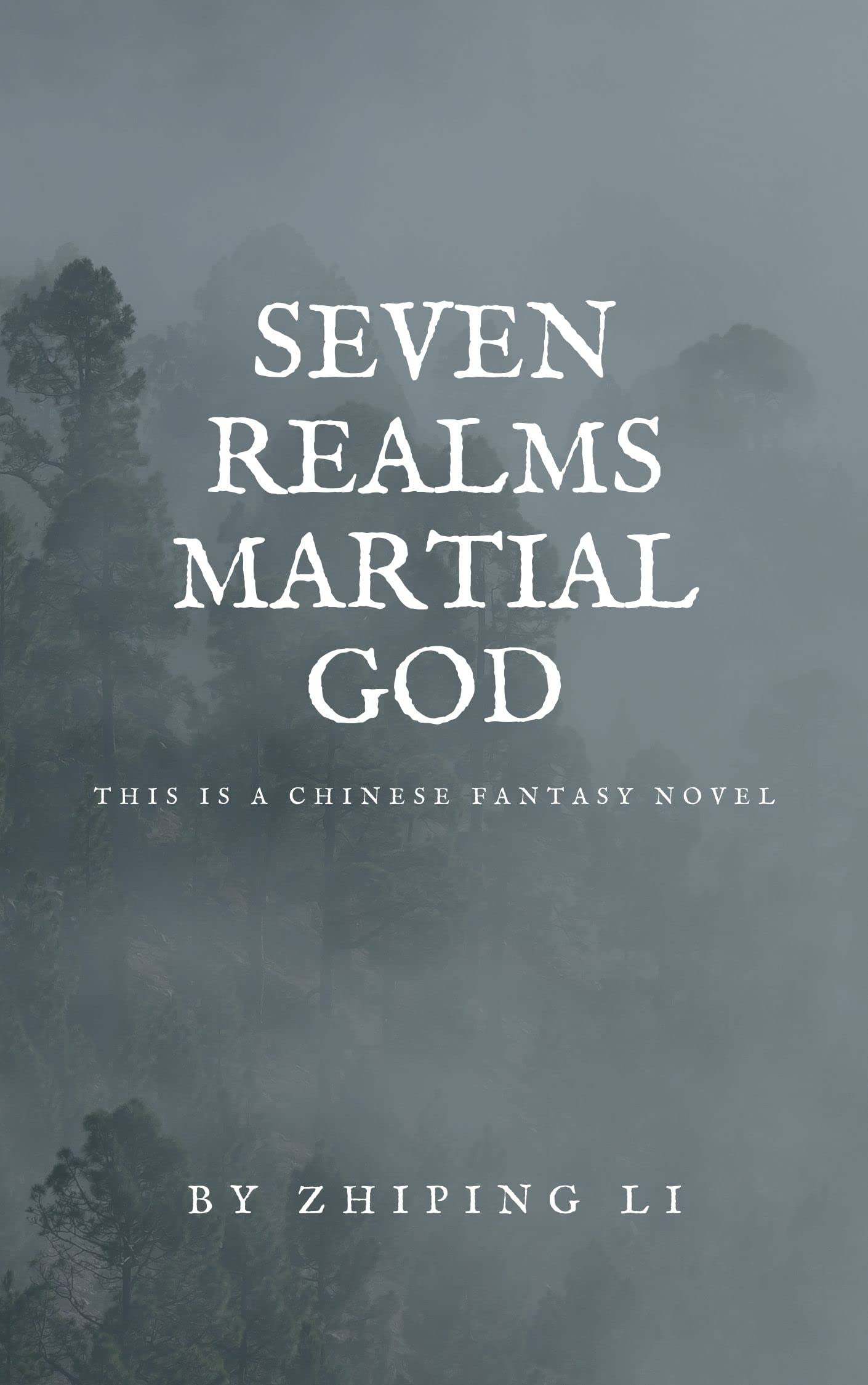 Seven Realms Martial God: Chinese fantasy novels by Zhiping Li | Goodreads