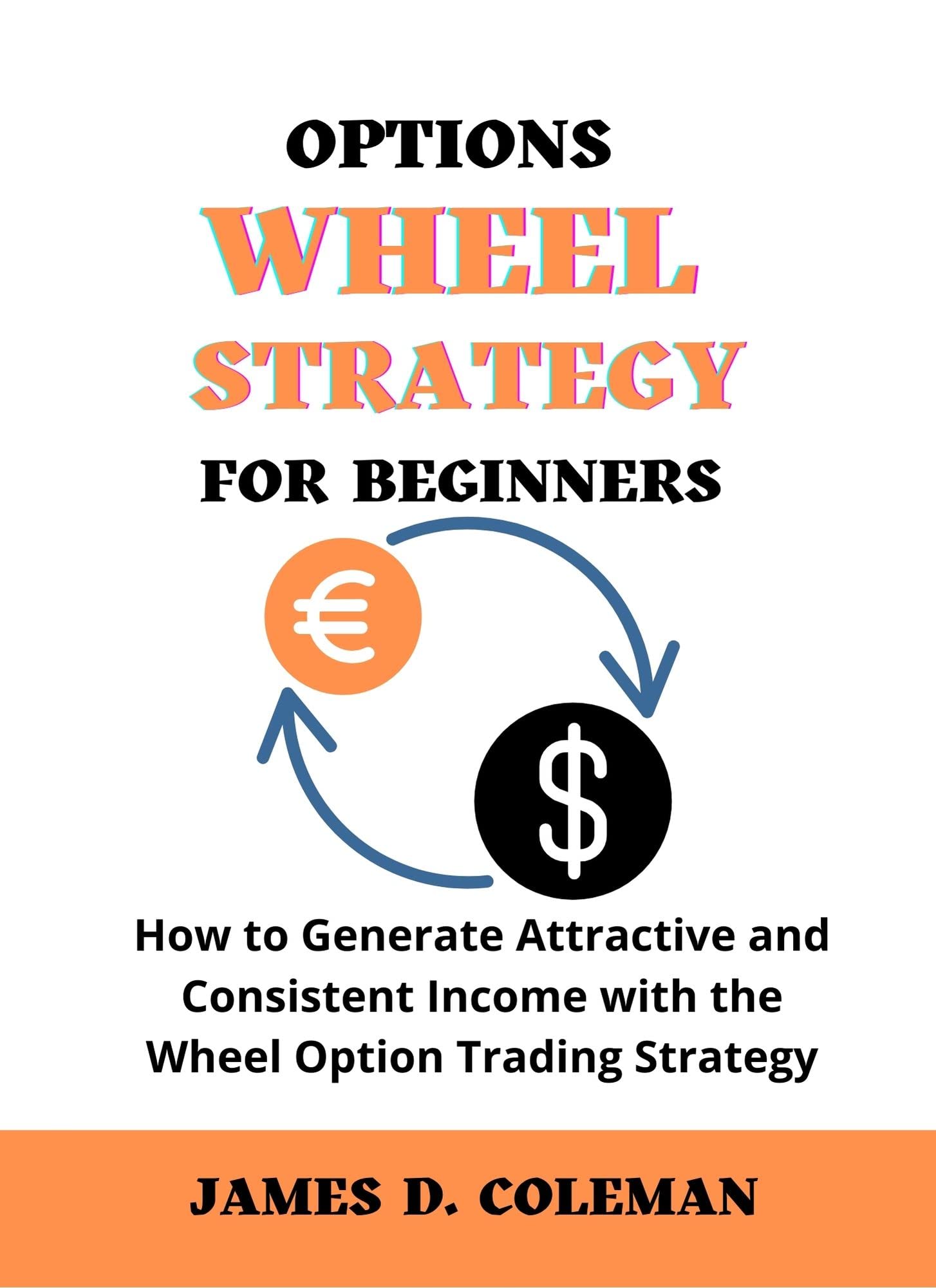Options Wheel Strategy For Beginners: How to Generate Attractive and ...