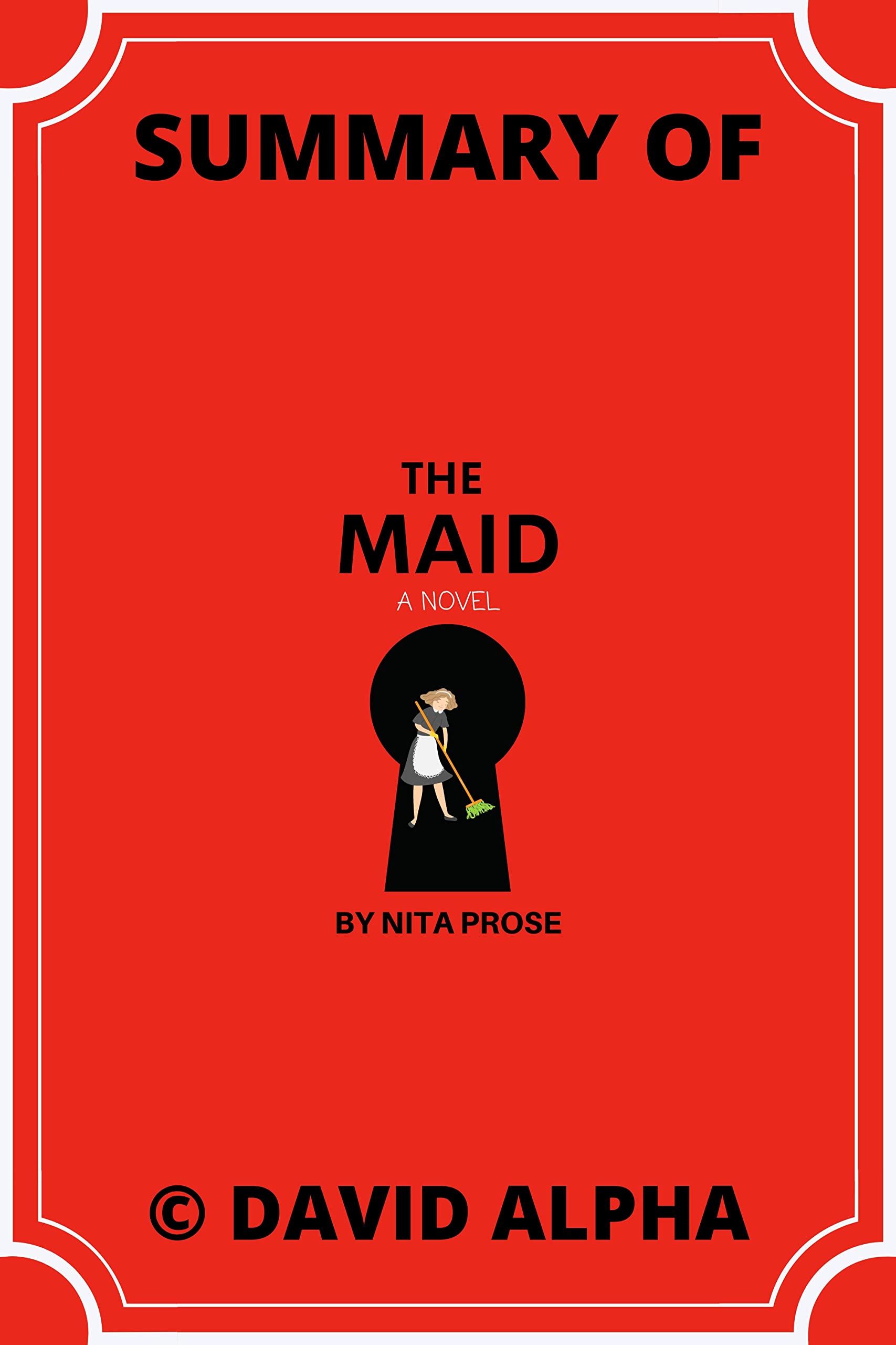 Summary Of The Maid: A Novel by Nita Prose by David Alpha | Goodreads