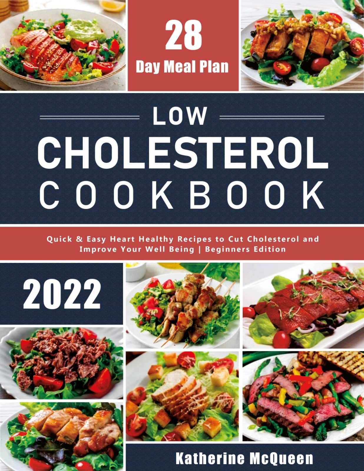 Low Cholesterol Cookbook: Quick & Easy Heart Healthy Recipes to Cut Cholesterol and Improve Your ...