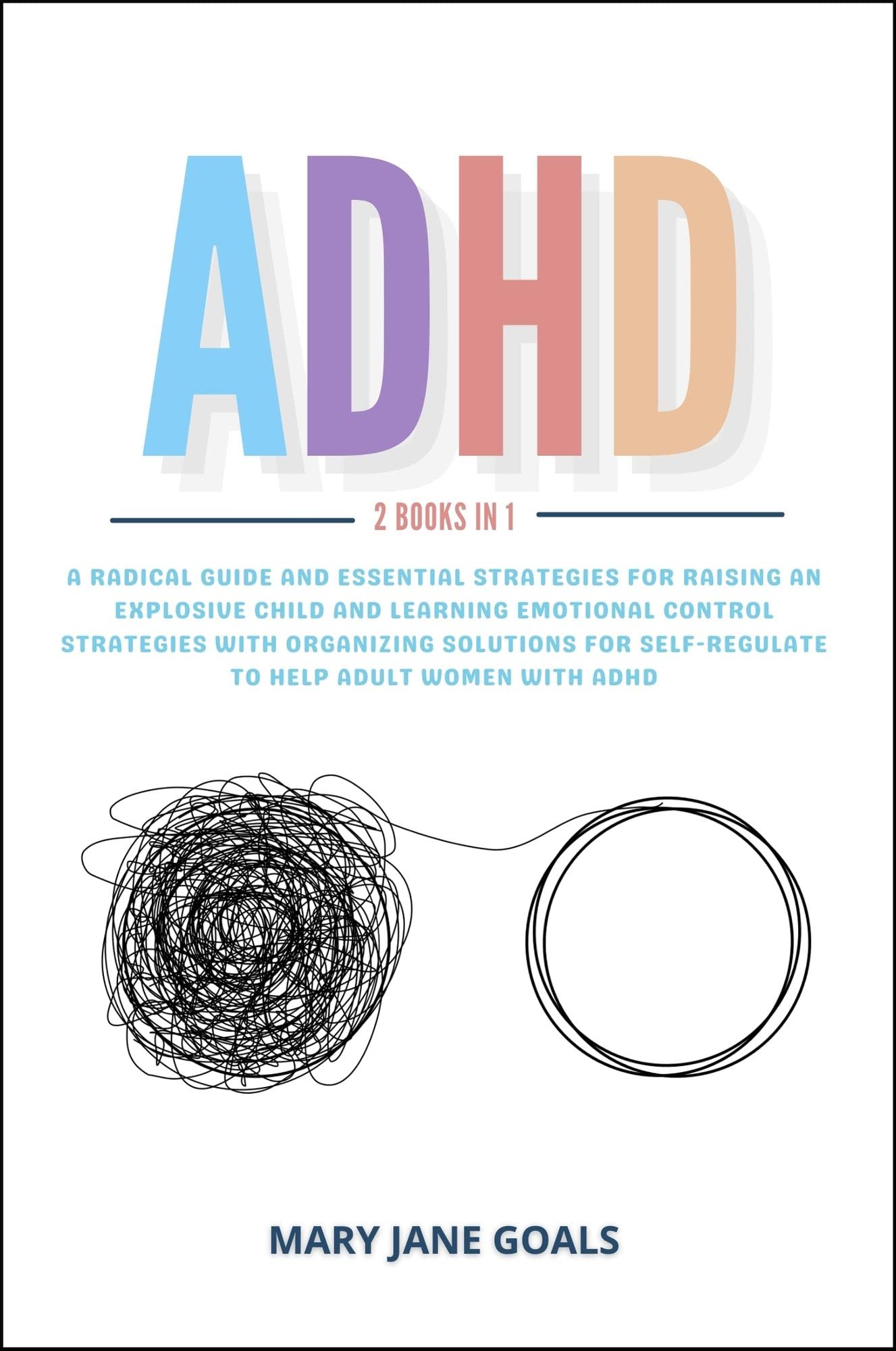 ADHD: A Radical Guide and Essential Strategies for Raising an Explosive ...