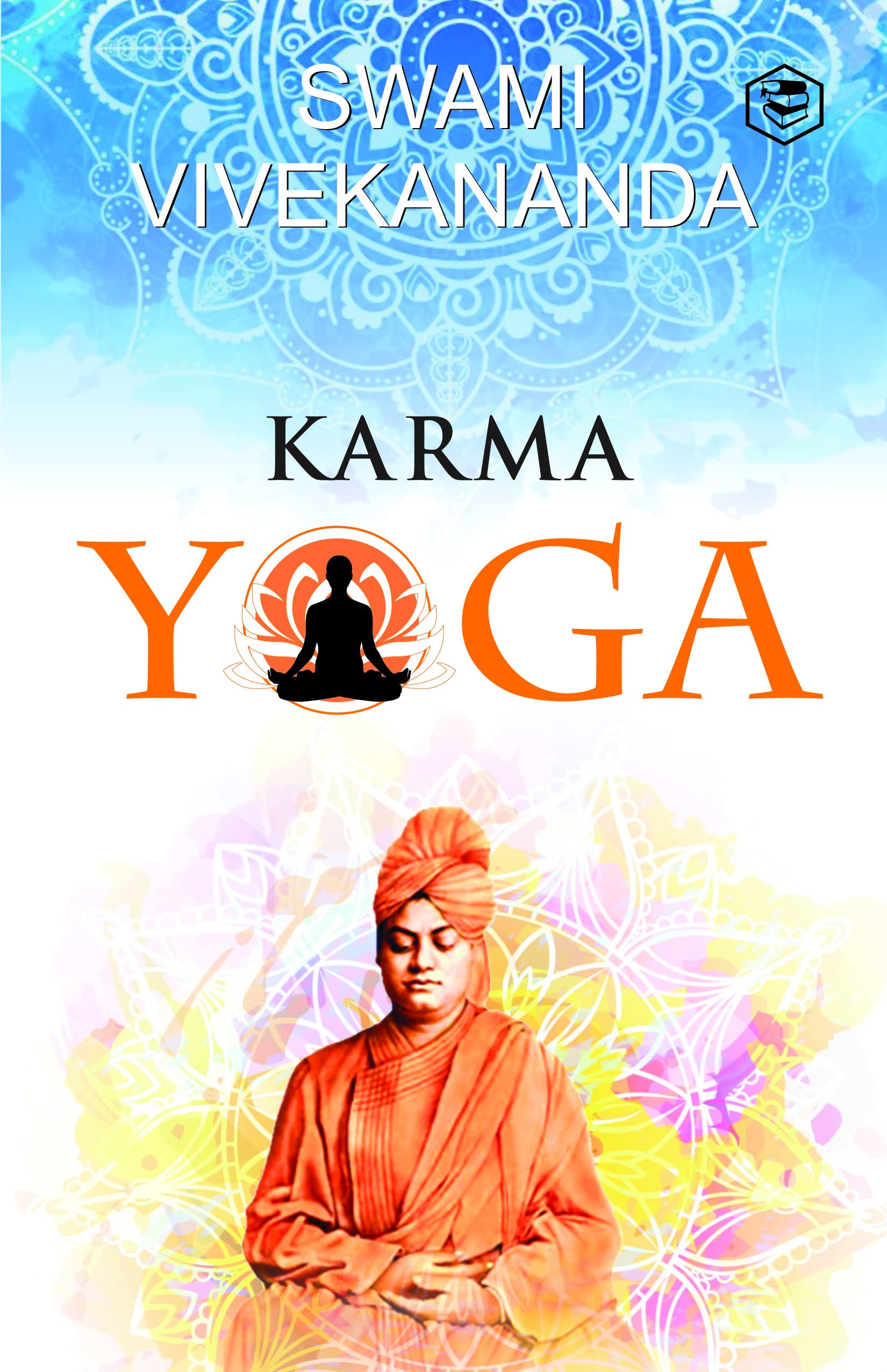 Karma Yoga by Swami Vivekananda | Goodreads