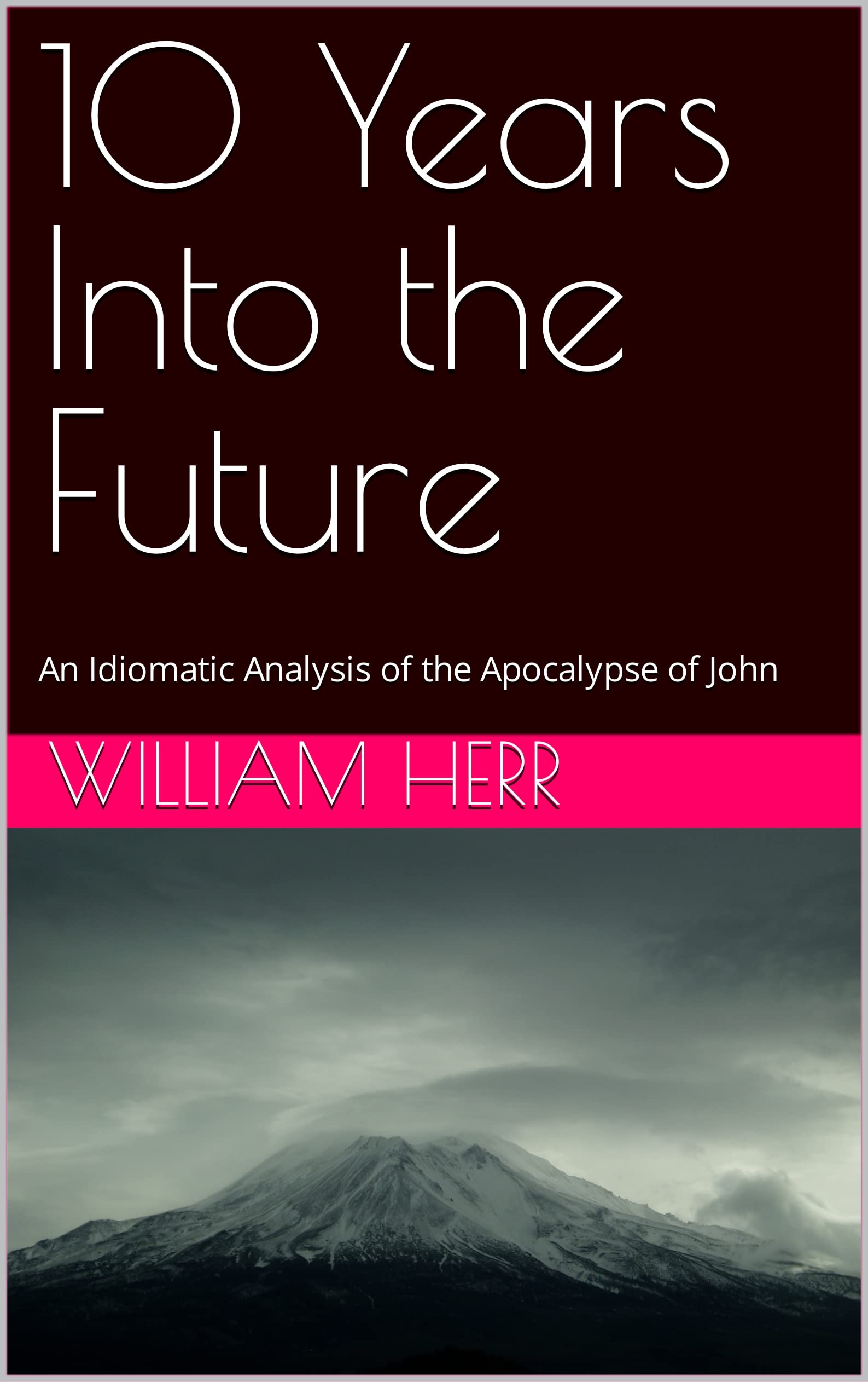 10 Years Into the Future: An Idiomatic Analysis of the Apocalypse of ...